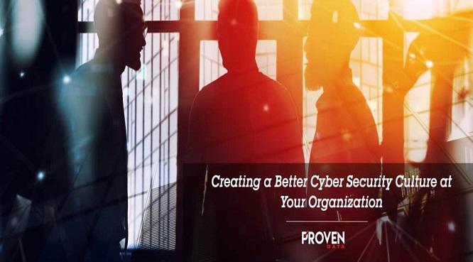 Creating a Better Cyber Security Culture at Your Organization