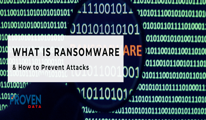 What is Ransomware - How to Prevent & Identify an Attack - Proven Data