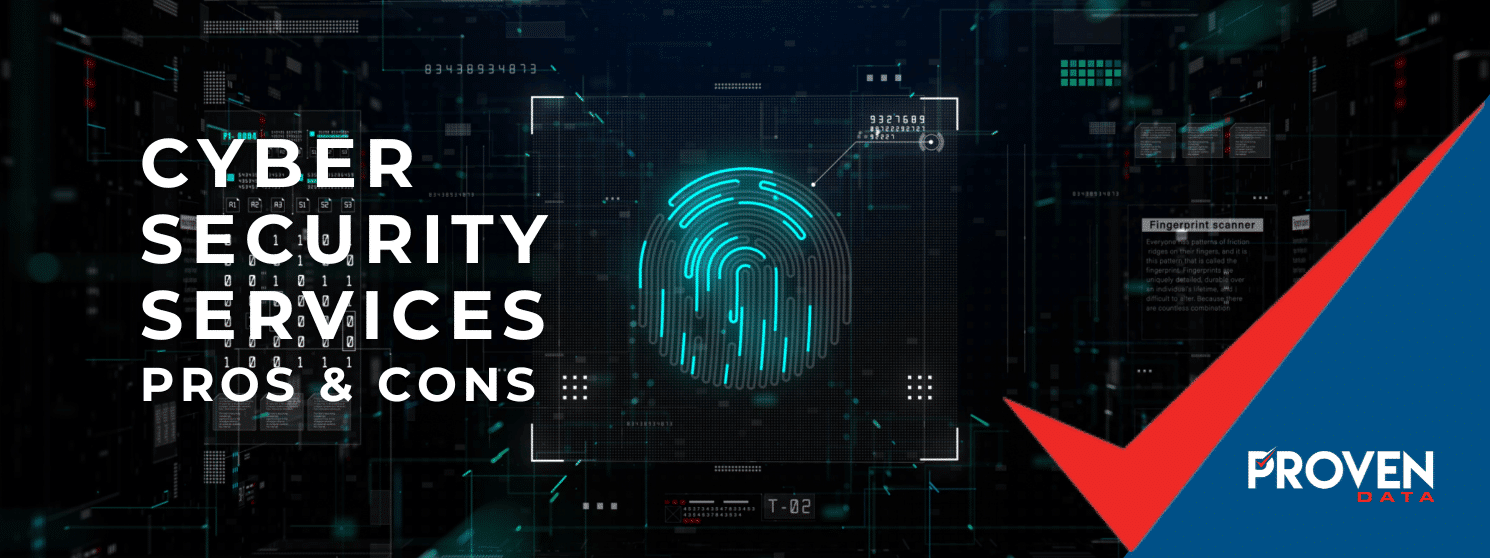 Cyber Security Services: Pros and Cons - Proven Data