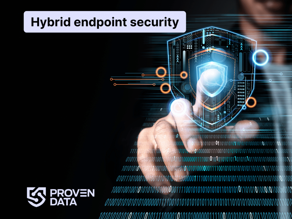 Endpoint Security: Types and How to Use - Proven Data