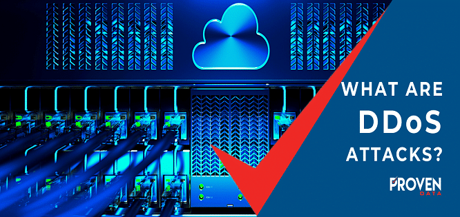 What is a DDoS Attack and How It Works - Proven Data