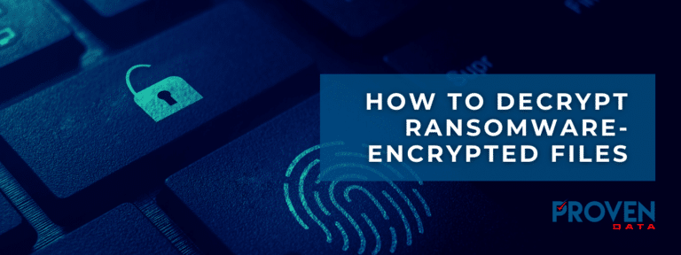How to Decrypt Ransomware-Encrypted Files - Proven Data