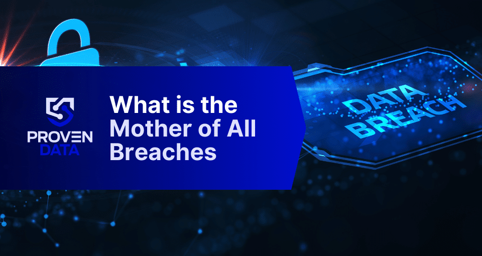 Mother of All Breaches: Understanding the Implications of the Largest Data Breach in History ...