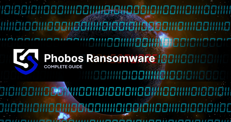 Phobos Ransomware: What to Do in Case of an Attack - Proven Data