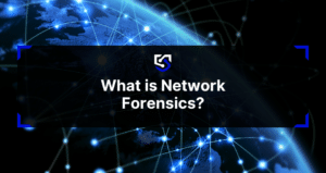 What is Network Forensics? - Proven Data